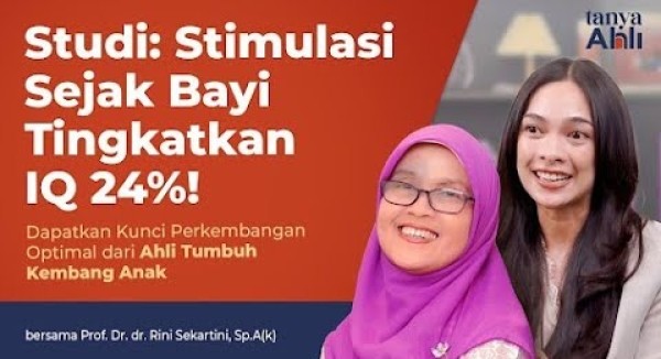 #TanyaAhli Eps 3 Prof. Dr. dr. Rini Sekartini, Sp.A(K) | Stimulasi Sejak Bayi Tingkatkan IQ 24% ...